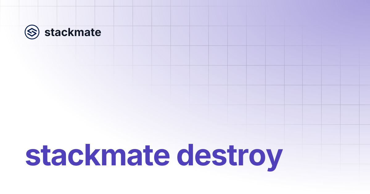 stackmate destroy | stackmate